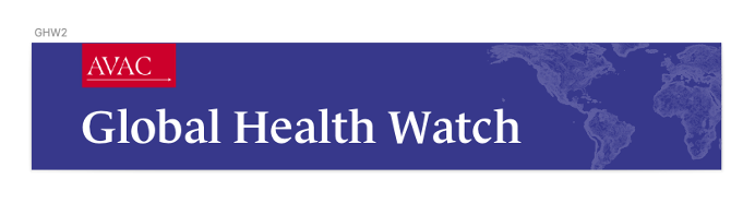 Global Health Watch News Brief: Issue 1 - AVAC